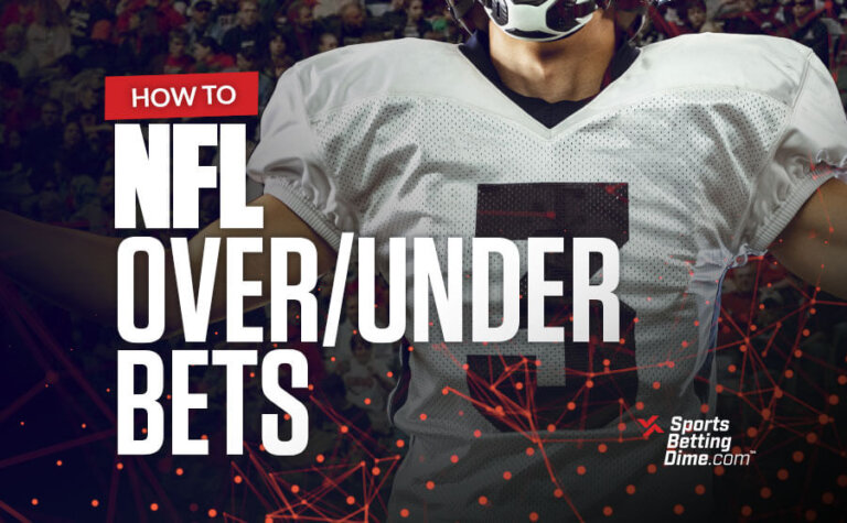 NFL Over/Under Bets: Strategy for Betting Totals On Football